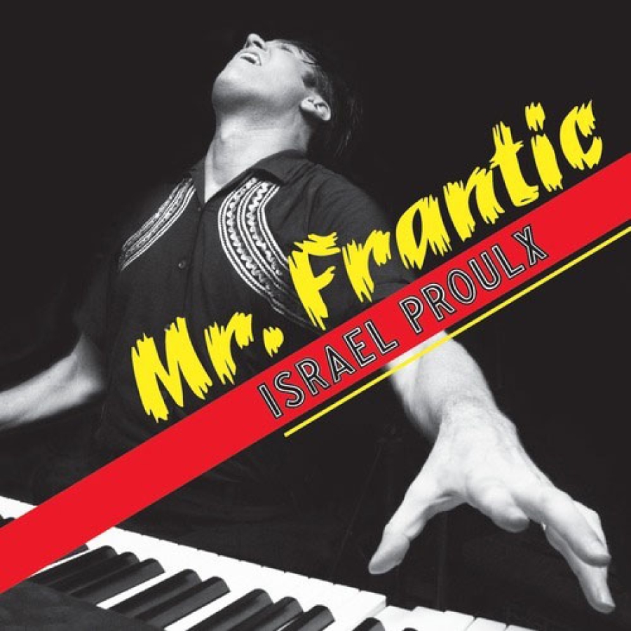 Israel Proulx - Mr. Frantic - Wild Records Europe